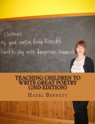 TEACHING CHILDREN TO WRITE GREAT POETRY (2ND EDITION): A By Hazel ...