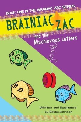Brainiac Zac and the Mischievous Letters: Book One Brainiac Zac Series ...
