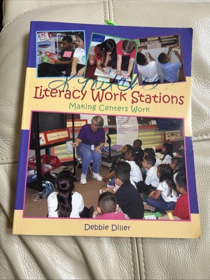 Literacy Work Stations : Making Centers Work by Debbie Diller (2003 ...