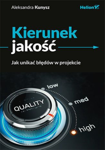 Kierunek jakość. Jak unikać błędów w projekcie (jakosc unikac bledow ...