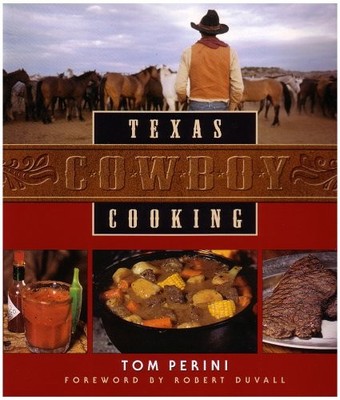 TEXAS COWBOY COOKING By Tom Perini & Robert Duvall - Hardcover *Mint ...