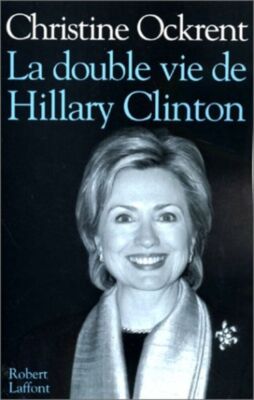 La double vie de Hillary Clinton | Ockrent Christine | Bon état | eBay