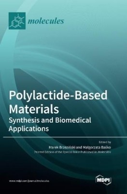 Marek Brzeziński Malgorzata Baśko Polylactide-Based Materials ...