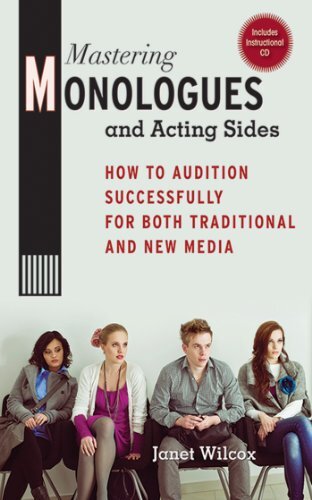 MASTERING MONOLOGUES AND ACTING SIDES: HOW TO AUDITION By Janet Wilcox ...