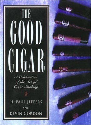 The Good Cigar: A Celebration of the Art of Cigar Smoking By Gor | eBay