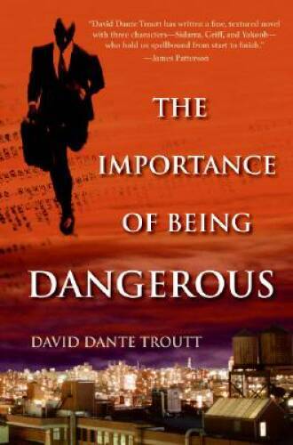The Importance of Being Dangerous - Hardcover By Troutt, David Dante ...