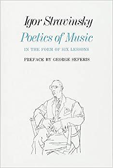 Igor Stravinsky - Poetics of Music in the Form of Six Lessons - New P ...