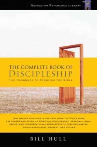 Complete Book of Discipleship : On Being and Making Followers of Christ ...