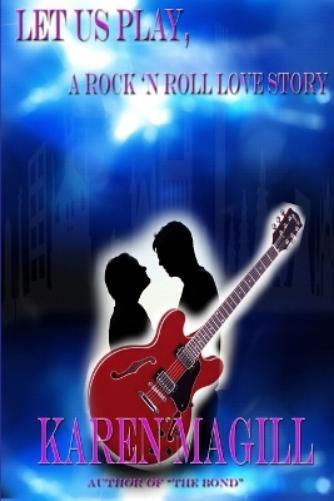 Karen, Magill Let Us Play, A Rock 'n Roll Love Story (Paperback) (UK ...