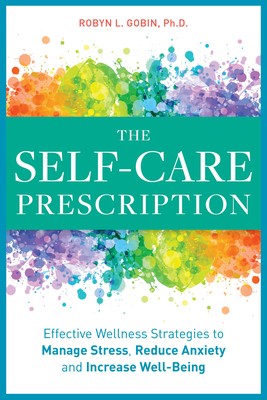 The Self Care Prescription: Powerful Solutions to Manage Stress, Reduce ...