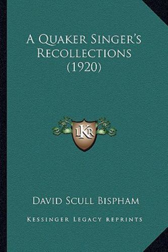 Quaker Singer's Recollections by David Scull Bispham (2010, Trade ...