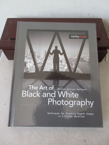 Art of Black and White Photography : Techniques for Creating Superb ...