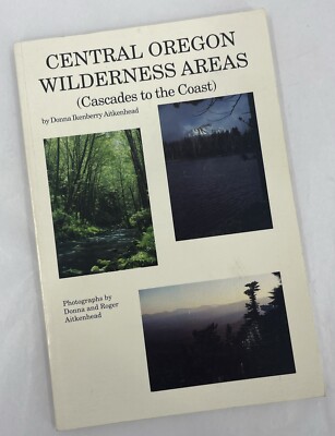Central Oregon Wildernesss Areas (Cascades To The Coast) By Donna ...