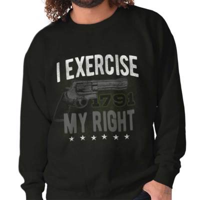 Cool Pro Guns Activist I Exercise My Right Womens or Mens Crewneck ...
