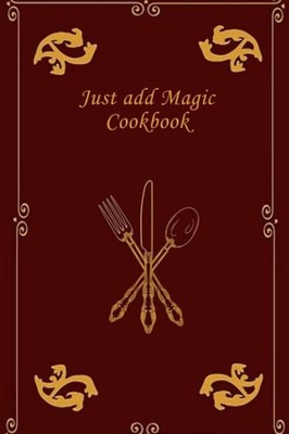 Just add magic cookbook: My personal recipe notebook, blank recipe ...