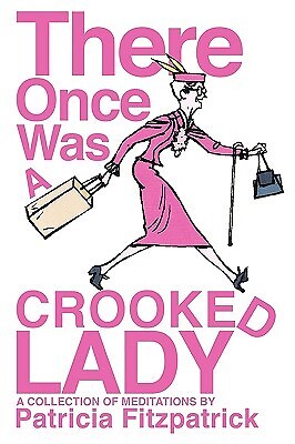 There Once Was a Crooked Lady by Fitzpatrick, Patricia J. -Paperback ...