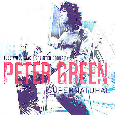 Supernatural - Music CD - Green, Peter - 2007-05-15 - Snapper UK - Very ...