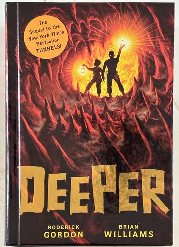 Tunnels Ser.: Deeper by Brian Williams and Roderick Gordon (2009 ...