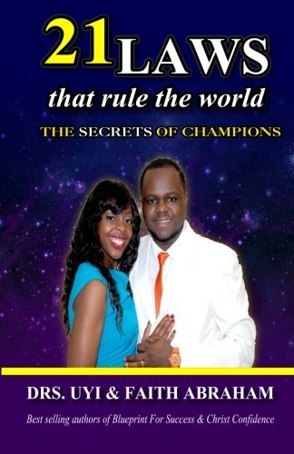 21 laws that rule the world: The secrets of champions, Abraham ...