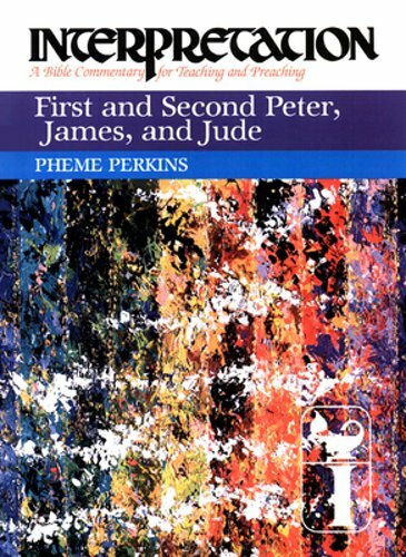 First and Second Peter, James, and Jude: Interpretation: A Bible ...