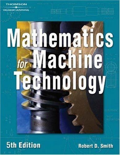 Mathematics for Machine Technology by Robert D. Smith (2003, Trade ...