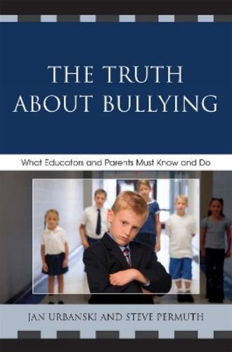 Jan Urbanski Steve Permuth The Truth About Bullying (Poche ...