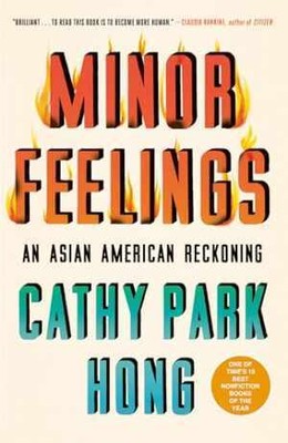 Minor Feelings: An Asian American - Paperback, by Hong Cathy Park ...
