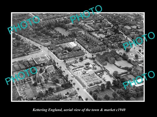 OLD 8x6 HISTORIC PHOTO OF KETTERING ENGLAND VIEW OF THE TOWN & MARKET ...