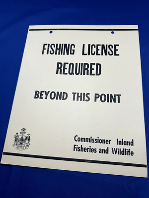 C.1965 NOS Maine Game Warden Sign FISHING LICENSE REQUIRED Camp Decor ...