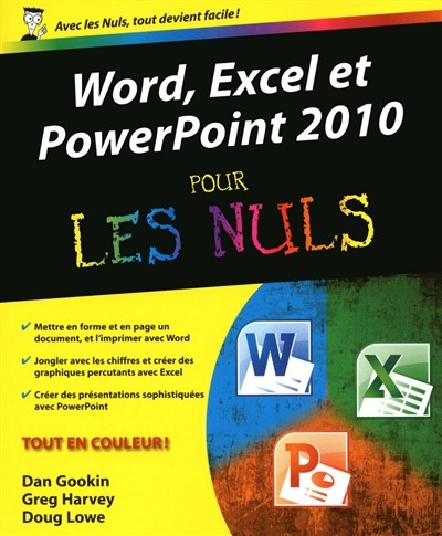 Word, Excel, PowerPoint 2010 Pour les nuls, Greg HARVEY, Doug LOWE et ...
