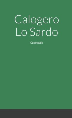 Commedie: Teatro in musica by Calogero Lo Sardo (Italian) Paperback ...