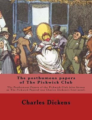 Posthumous Papers of the Pickwick Club. by: Charles Dickens, with Forty ...