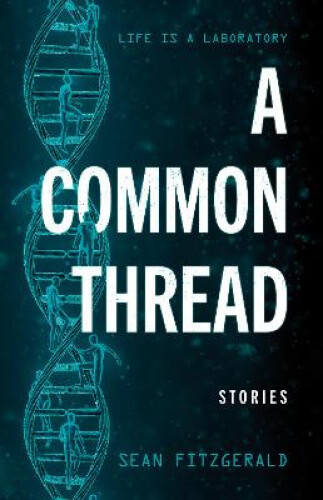 A Common Thread by Fitzgerald, Sean 9781800460355 | eBay