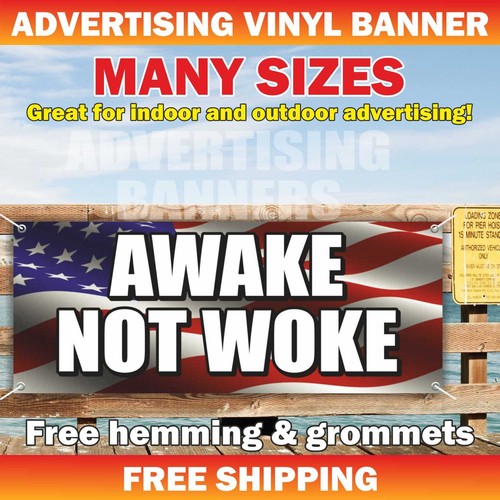AWAKE NOT WOKE Advertising Banner Vinyl Mesh Sign Political Unwoke | eBay