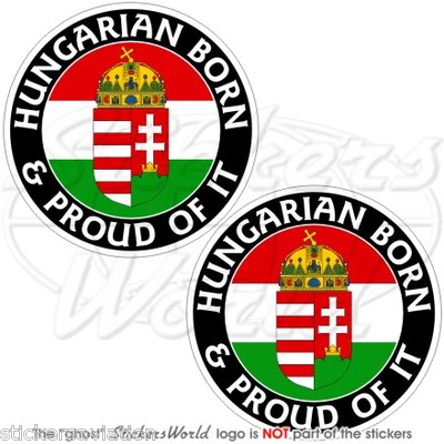 HUNGARY Hungarian Born & Proud Magyar 75mm (3") Vinyl Bumper Stickers ...