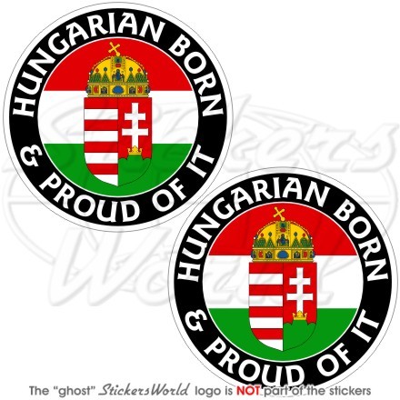 HUNGARY Hungarian Born & Proud Magyar 75mm (3") Vinyl Bumper Stickers ...
