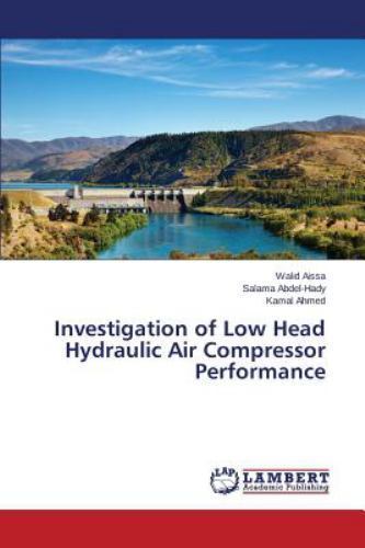 Investigation of Low Head Hydraulic Air Compressor Performance by Aissa ...