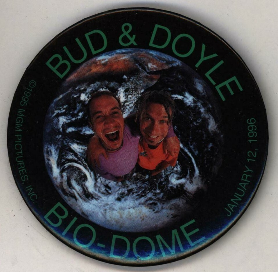 1996 Bud&Doyle Bio-Dome 3" Pinback Button | eBay