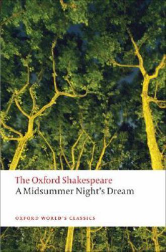 A Midsummer Night's Dream: The Oxford Shakespearea Midsummer Night's ...