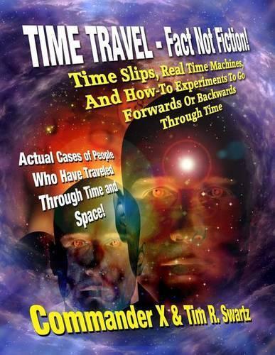 Commander X Tim R Swartz Time Travel - Fact Not Fiction (Poche ...