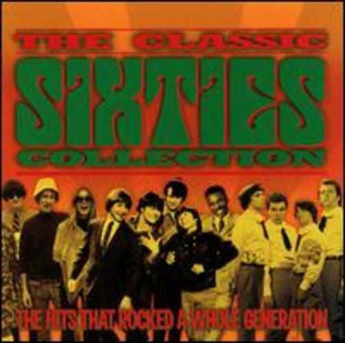 The Classic Sixties Collection CD Hits That Rocked a Whole Generation ...