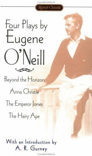 4 Plays by Eugene O'Neill : Beyond the Horizon; Anna Christie; The ...