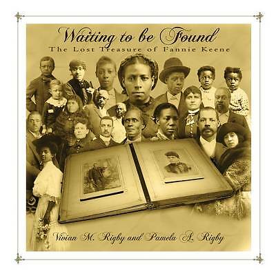 Waiting to Be Found : The Lost Treasure of Fannie Keene by Pamela Rigby ...