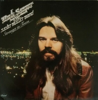 Bob Seger & The Silver Bullet Band- Stranger in Town 1978 SW-11698 ...