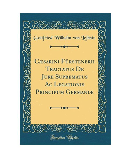 Cæsarini Fürstenerii Tractatus de Jure Suprematus AC Legationis ...