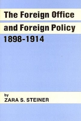 The Foreign Office and Foreign Polic... by Steiner, Zara S. Paperback ...