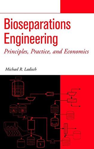 Bioseparations Engineering: Principles, Practice and Economics by ...