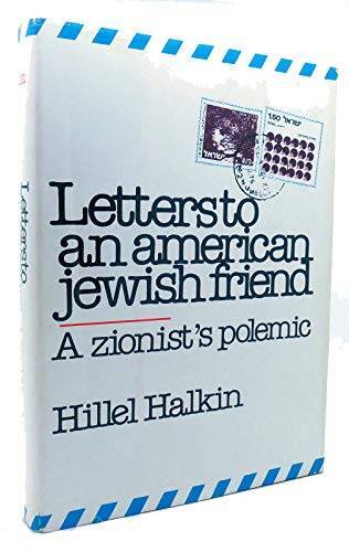 Letters to an American Jewish friend: A Zionist's polemic - Hardcover ...