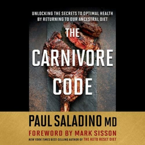 The Carnivore Code : Unlocking the Secrets to Optimal Health by ...