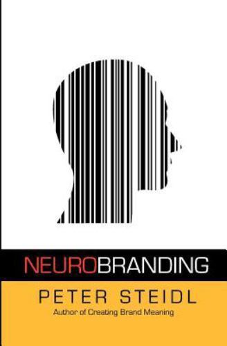 Neurobranding by Peter Steidl (2012, Trade Paperback) for sale online ...